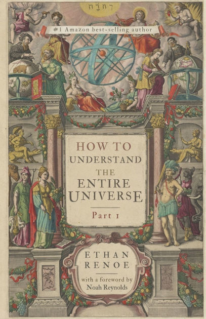 How to Understand the Entire Universe, Part 1 by Ethan Renoe, Paperback ...