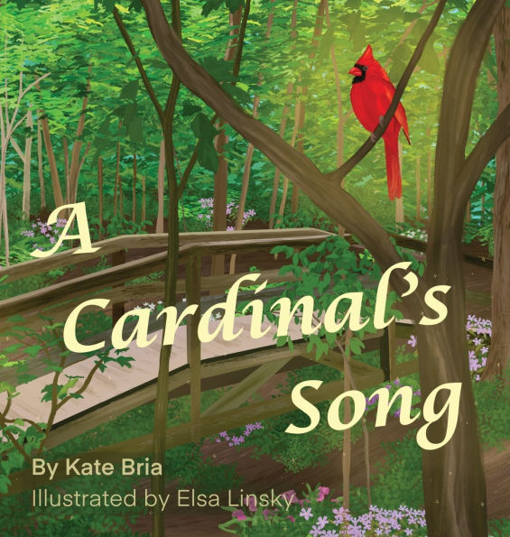 A Cardinal's Song by Kate Bria, Elsa Linsky, Hardcover | Barnes & Noble®