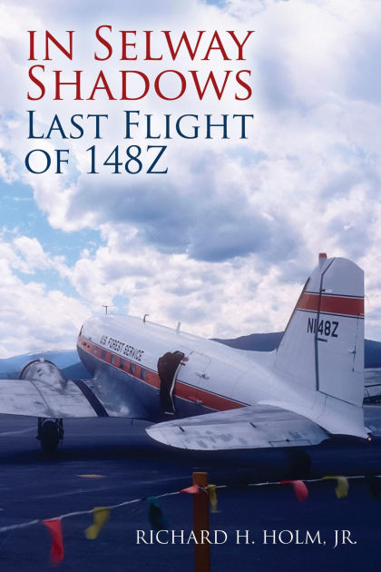 In Selway Shadows: Last Flight of 148Z by Richard H Holm, Paperback ...
