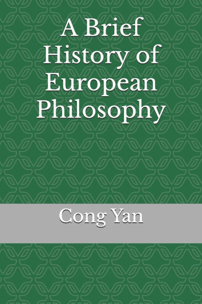 A Brief History of European Philosophy: Key Thinkers and Ideas through ...