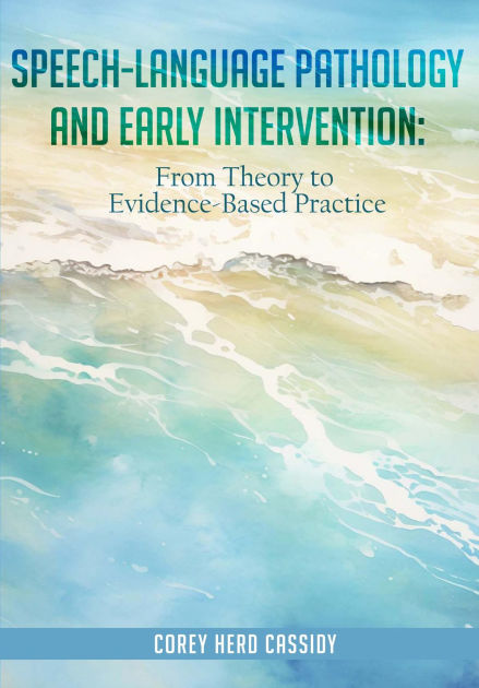 Speech-Language Pathology and Early Intervention: From Theory to ...