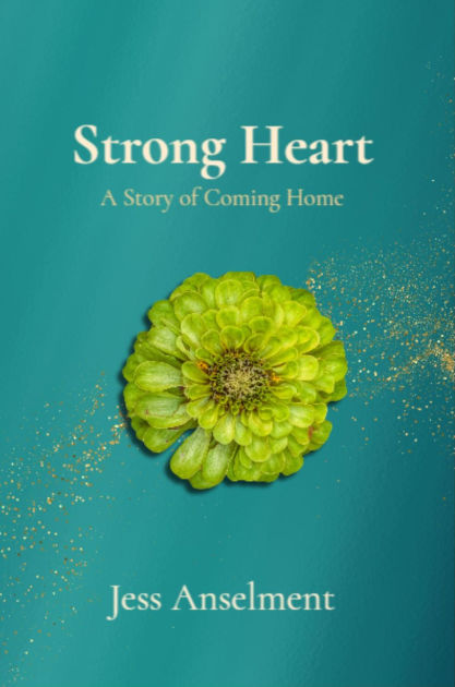 Strong Heart: A Story of Coming Home by Jess Anselment | eBook | Barnes ...