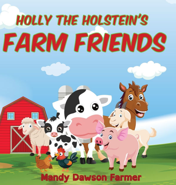 Holly the Holstein's Farm Friends by Mandy Dawson Farmer, Hardcover ...