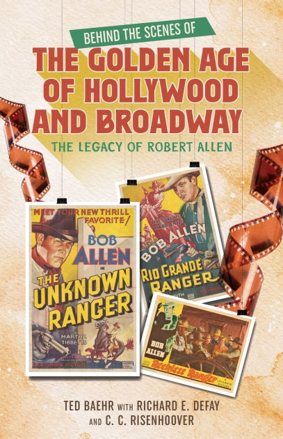 Behind the Scenes of the Golden Age of Hollywood and Broadway: The ...