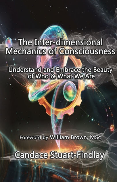 The Inter-dimensional Mechanics of Consciousness: Understand and ...