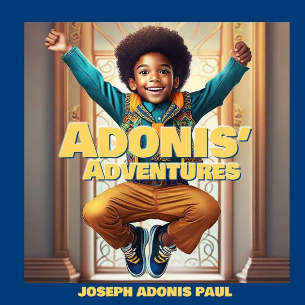 Adonis' Adventures: I Can Do It by Joe Paul, Bianca Forde-Paul, Joseph ...
