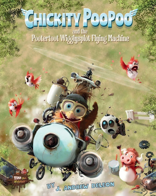 Chickity PooPoo and the Pootertoot Wigglysplot Flying Machine by Andrew ...