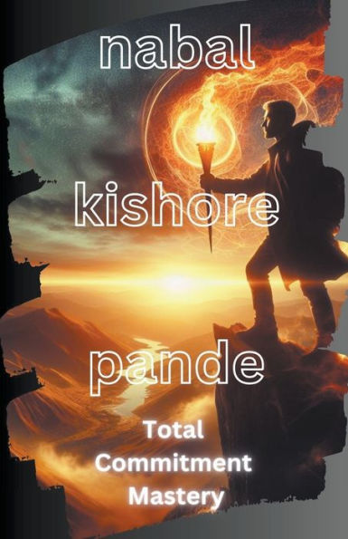 Total Commitment Mastery by Nabal Kishore Pande, Paperback | Barnes & Noble®