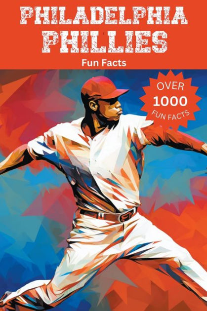Philadelphia Phillies Fun Facts by Trivia Ape, Paperback | Barnes & Noble®