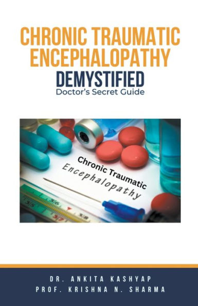Chronic Traumatic Encephalopathy Demystified: Doctor's Secret Guide by ...