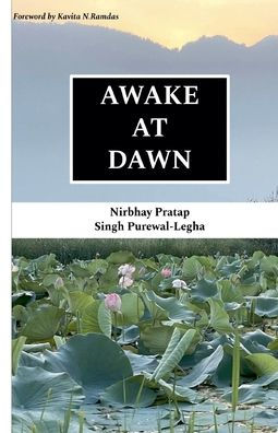 Awake at Dawn by Nirbhay Pratap Purewal Legha, Paperback | Barnes & Noble®