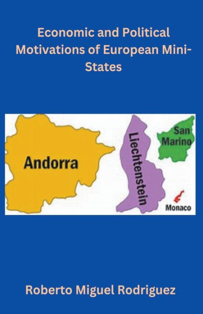 Economic and Political Motivations of European Mini-States by Roberto ...
