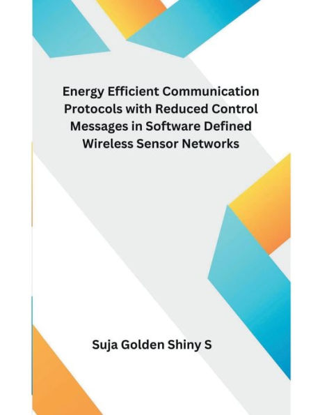 Energy Efficient Communication Protocols with Reduced Control Messages in Software Defined ...