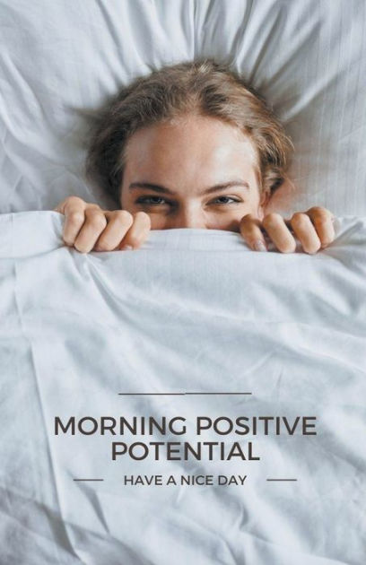 Morning Positive Potential by Martha Uc, Paperback | Barnes & Noble®