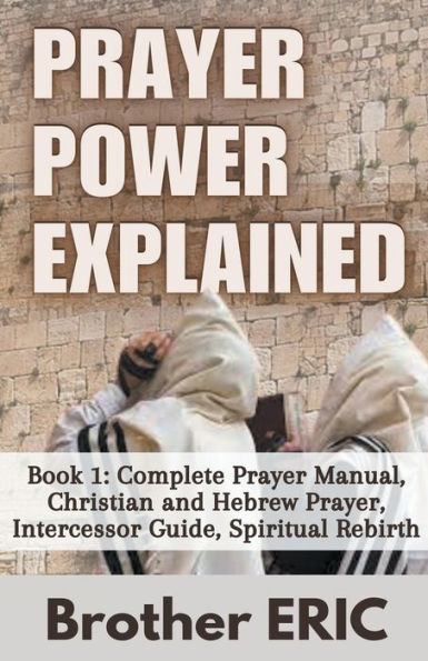 Prayer Power Explained by Brother Eric, Paperback | Barnes & Noble®
