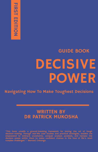 Decisive Power: Navigating How to Make Toughest Decisions by Patrick ...