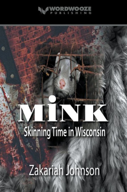 Mink: Skinning Time in Wisconsin by Zakariah Johnson, Paperback ...