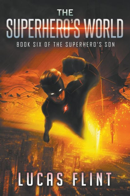 The Superhero's World by Lucas Flint, Paperback | Barnes & Noble®