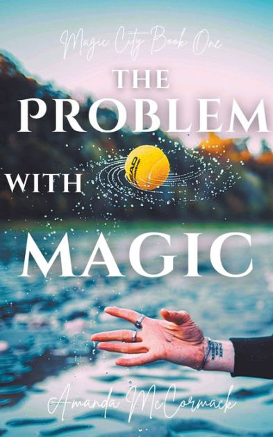 The Problem with Magic by Amanda McCormack, Paperback | Barnes & Noble®