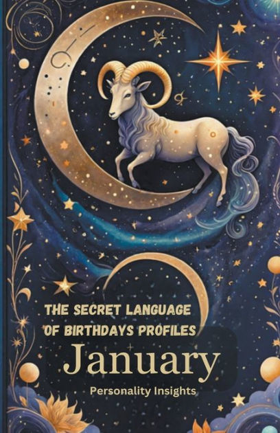 The Secret Language of Birthdays Profiles - January Personality ...