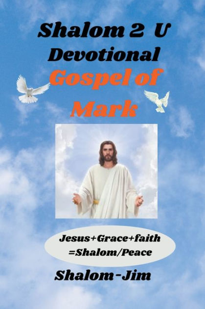 Devotional: Gospel Of Mark by Shalom Jim, Paperback | Barnes & Noble®