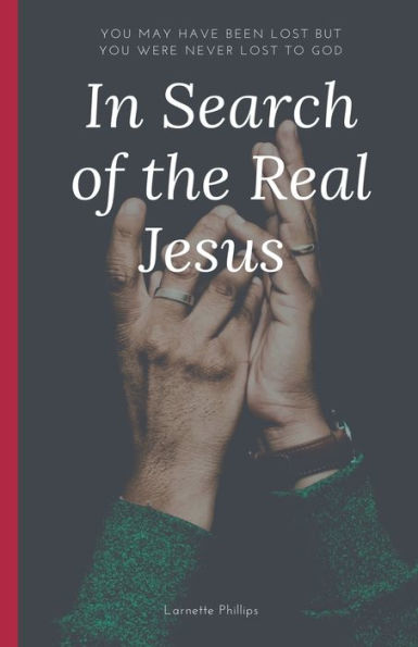 In Search of the Real Jesus by Larnette Phillips, Paperback | Barnes ...