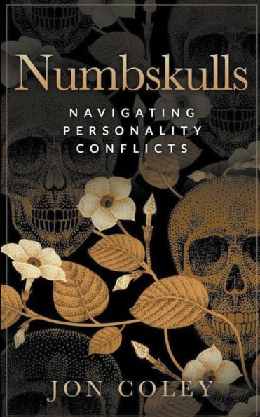 Numbskulls: Navigating Personality Conflicts by Jon Coley, Paperback | Barnes & Noble®