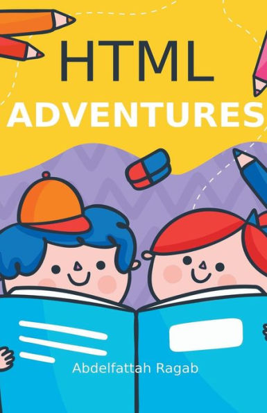 HTML Adventures by Abdelfattah Ragab, Paperback | Barnes & Noble®