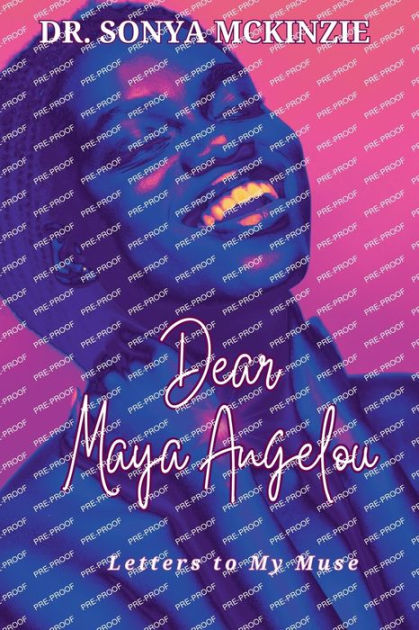 Dear Maya Angelou by Sonya McKinzie, Paperback | Barnes & Noble®