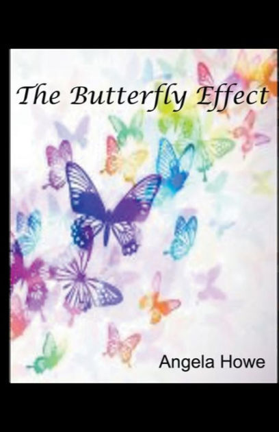 The Butterfly Effect by Angela Howe, Paperback | Barnes & Noble®