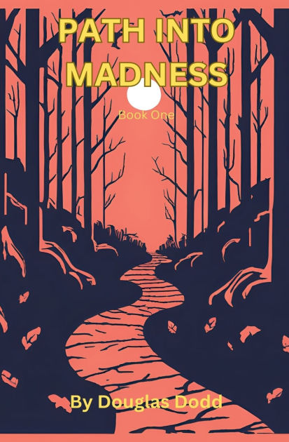Path Into Madness by Douglas Dodd, Paperback | Barnes & Noble®