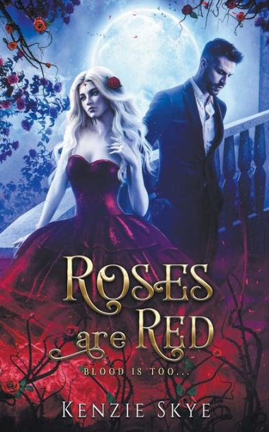 Roses Are Red by Kenzie Skye, Paperback | Barnes & Noble®