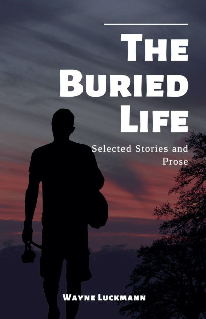 The Buried Life by Wayne Luckmann, Paperback | Barnes & Noble®