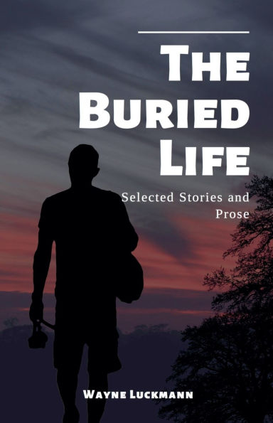 The Buried Life by Wayne Luckmann, Paperback | Barnes & Noble®