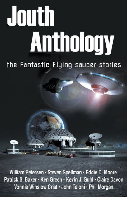 Jouth Anthology: the Fantastic Flying Saucer Stories by Eddie D Moore ...