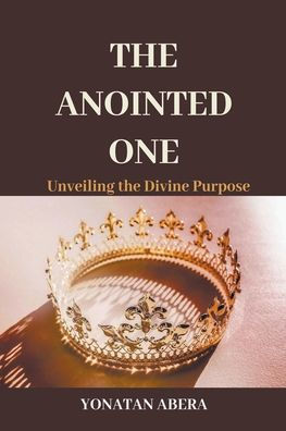 The Anointed One by Yonatan Abera, Paperback | Barnes & Noble®