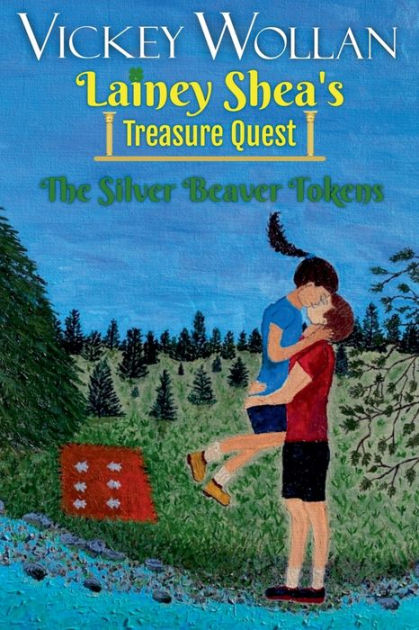 Lainey Shea's Treasure Quest: The Silver Beaver Tokens by Vickey Wollan ...