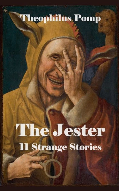The Jester. 11 Strange Stories by Theophilus Pomp, Paperback | Barnes ...