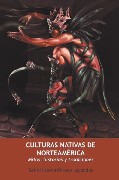 Culturas Nativas de Norteamï¿½rica. Mitos, Historias y Tradiciones by ...