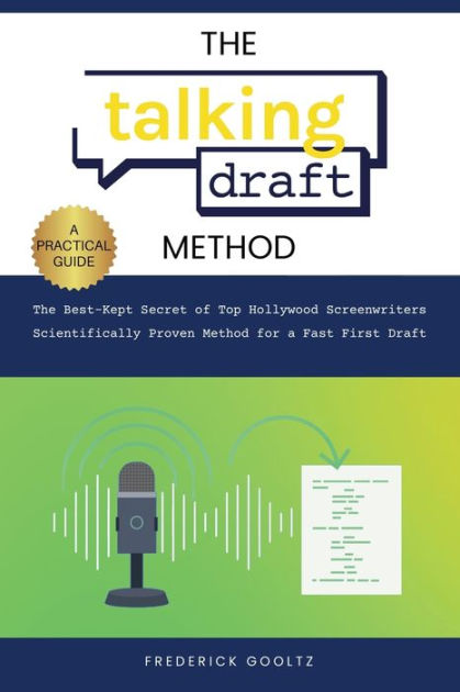 The Talking Draft Method: Hollywood's Secret for a Fast First Draft by ...
