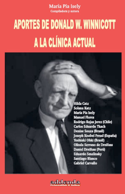 Aportes de Donald W. Winnicott a la clï¿½nica actual by Hilda Catz ...