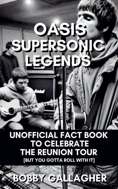 Oasis Supersonic Legends by Bobby Gallagher, Paperback | Barnes & Noble®