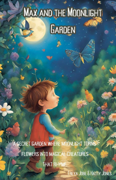 Max and the Moonlight Garden by Freya Jobe & Hatty Jones, Paperback ...