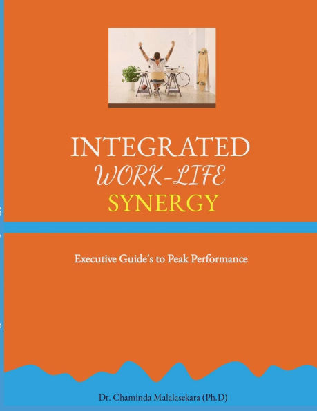 Integrated Work Life Synergy by Chaminda Malalasekara, Paperback ...