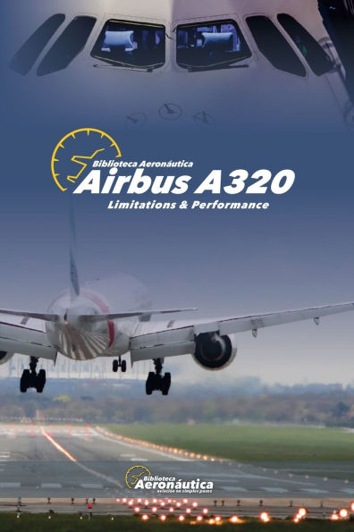 Airbus A320 Limitations and Performance by Biblioteca Aeronïutica, Paperback | Barnes & Noble®