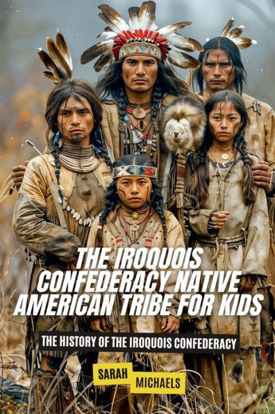 The Iroquois Confederacy Native American Tribe For Kids: The History of ...