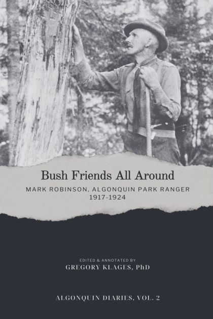Bush Friends All Around - Mark Robinson, Algonquin Park Ranger, 1917 ...