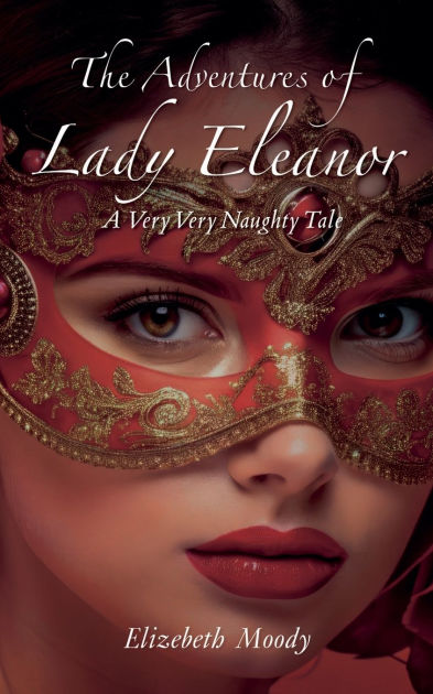 The Adventures of Lady Eleanor by Elizabeth Moody, Paperback | Barnes ...