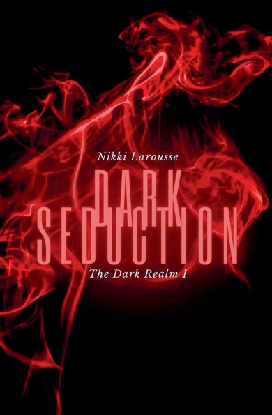 Dark Seduction by Nikki Larousse, Paperback | Barnes & Noble®