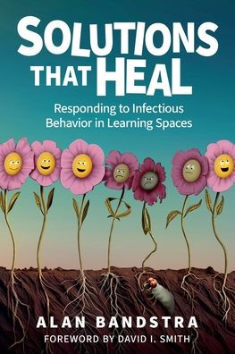 Solutions That Heal: Responding to Infectious Behavior in Learning ...